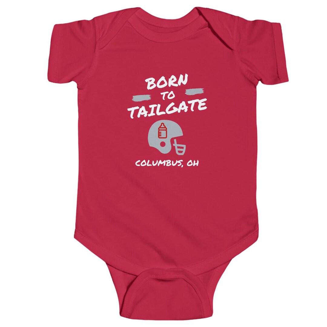 Columbus, OH Born to Tailgate - Baby Bodysuit, Newborn, College ...