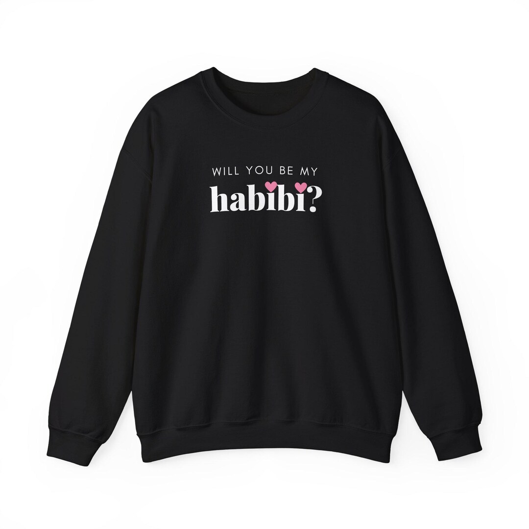 Will You Be My Habibi? (white Lettering) Unisex Heavy Blend™ Crewneck ...