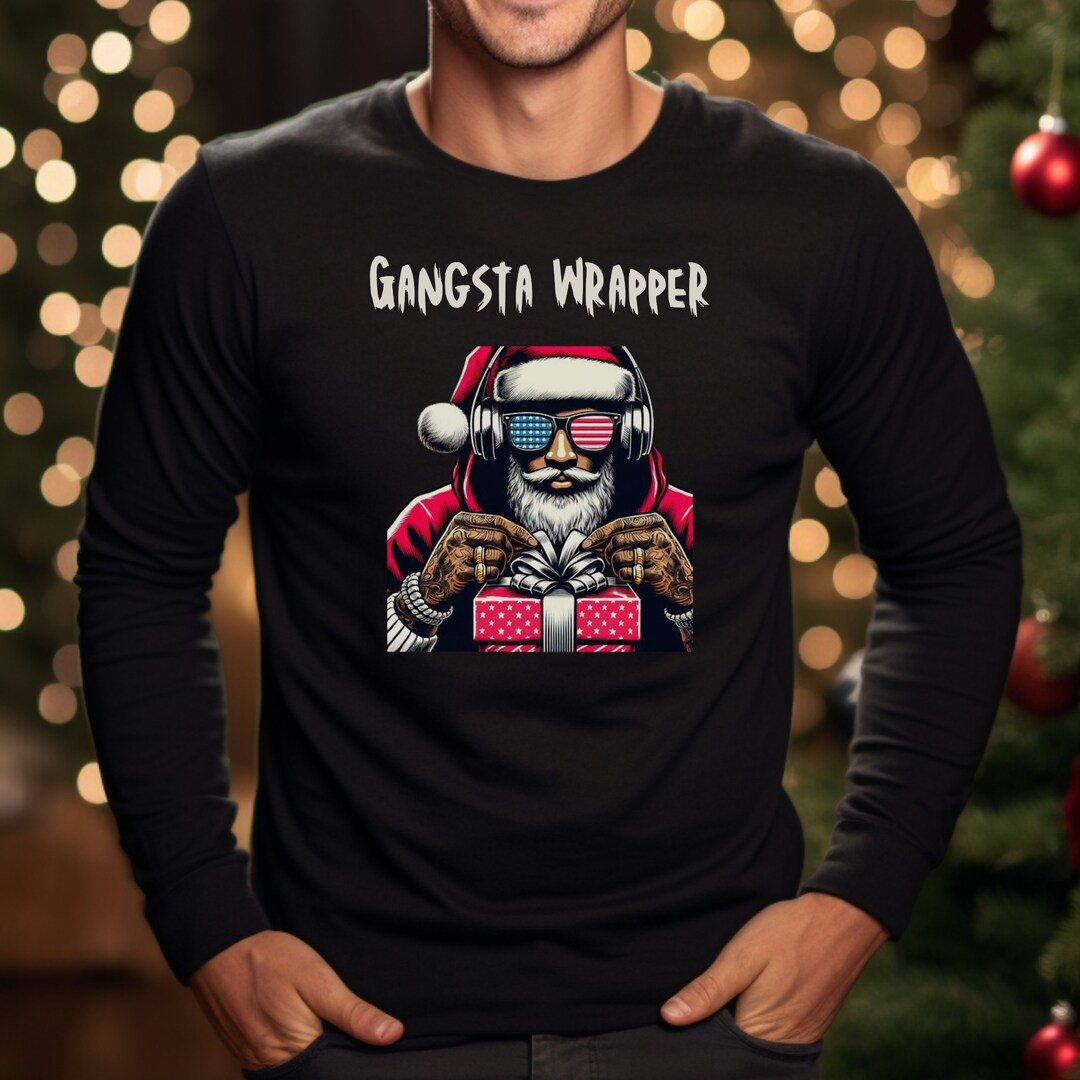 Gangsta Wrapper, Funny Men's Christmas Shirt, Long Sleeve Rapper Shirt ...