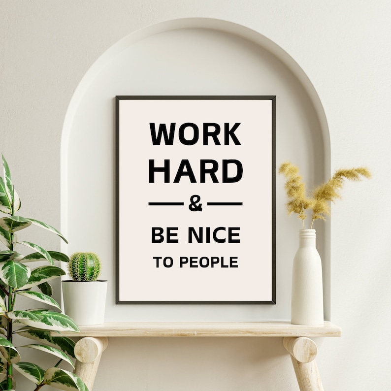 Work Hard & Be Nice to People, Printable Wall Art, Inspirational Quotes ...