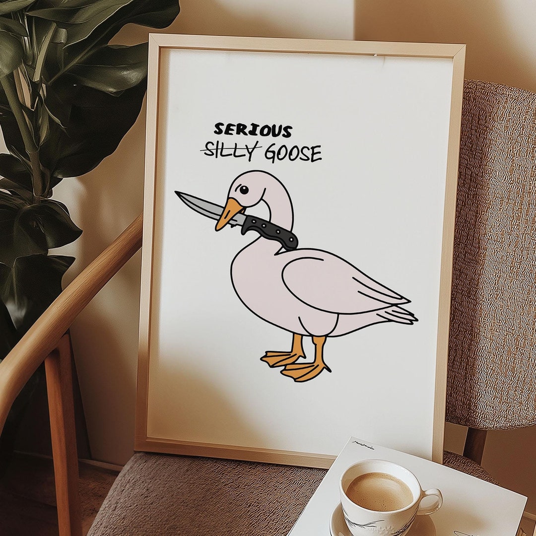 Goose Wall Art - Serious Silly Goose Poster Hallway Living Room Print ...