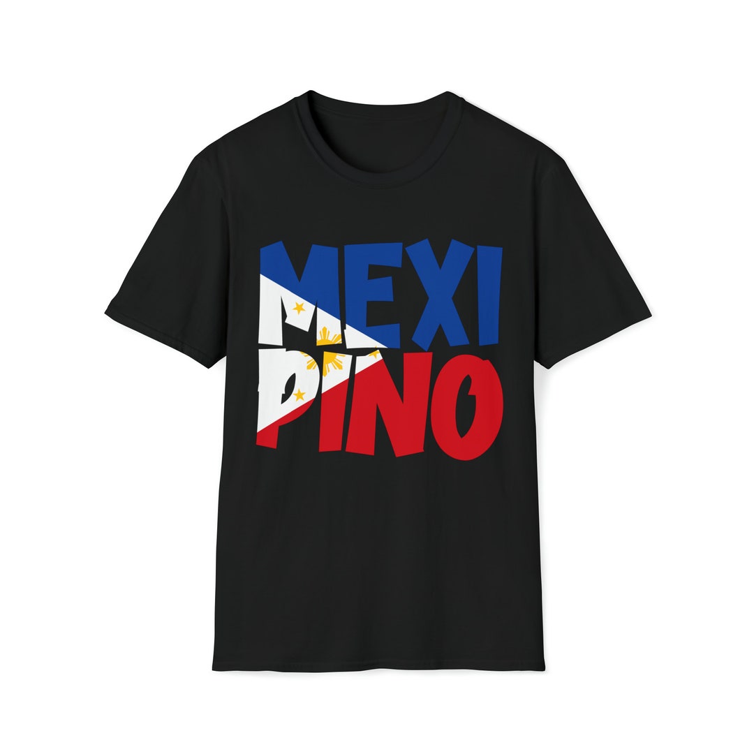 Mexipino Filipino Mexican Shirt : Mexipino T-shirt - Etsy