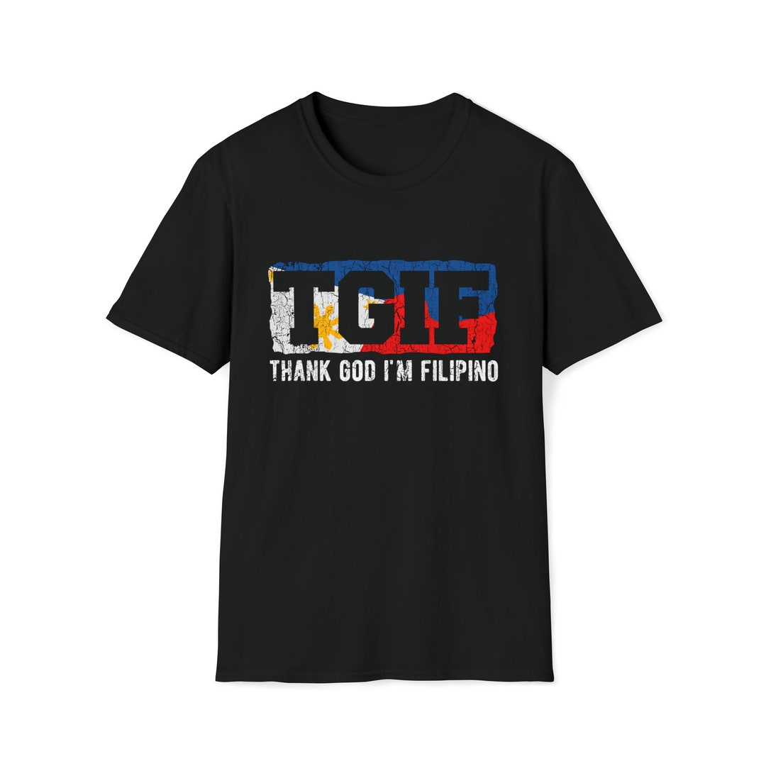 TGIF Filipino Vintage Gracias a Dios soy filipino Tee Pinoy Pride Shirt ...