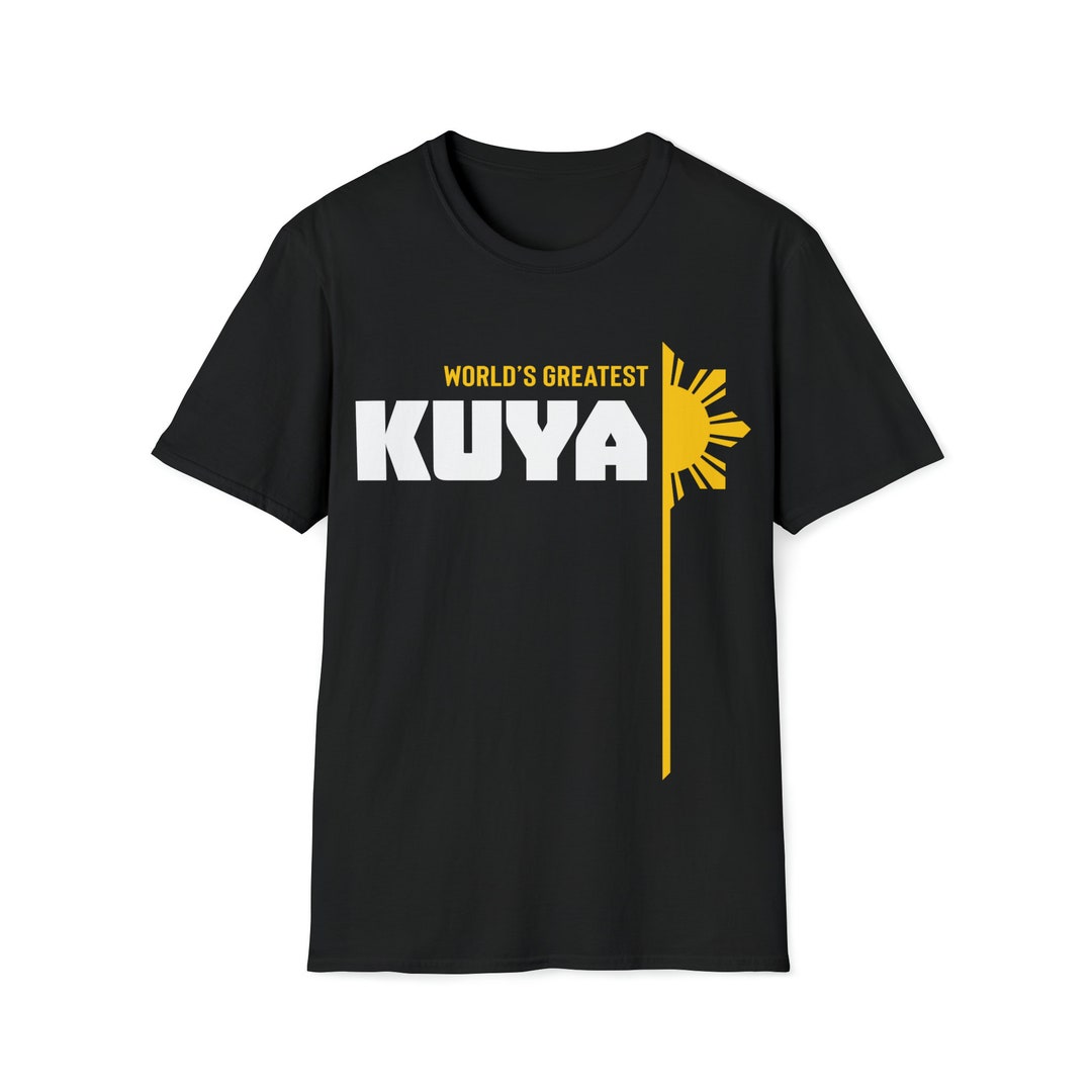 World's Greatest Kuya Shirt : Filipino Brother Kuya T-shirt - Etsy