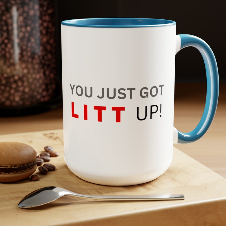 Litt up Mug You Just Got Litt up Mug Louis Litt Mug Harvey Specter Suits Inspired Mug Funny ...