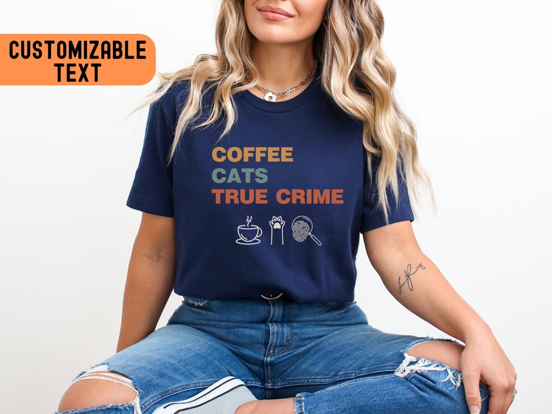 Customizable True Crime Shirts Truecrime Coffee Murder Show Fan Crime ...