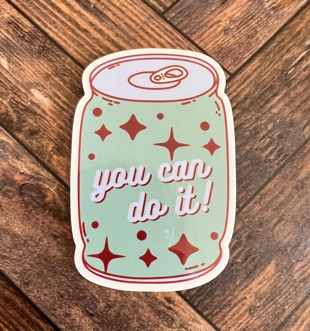 You Can Do It Sticker; Gift; Cute Sticker; Funny Sticker; Soda Can ...