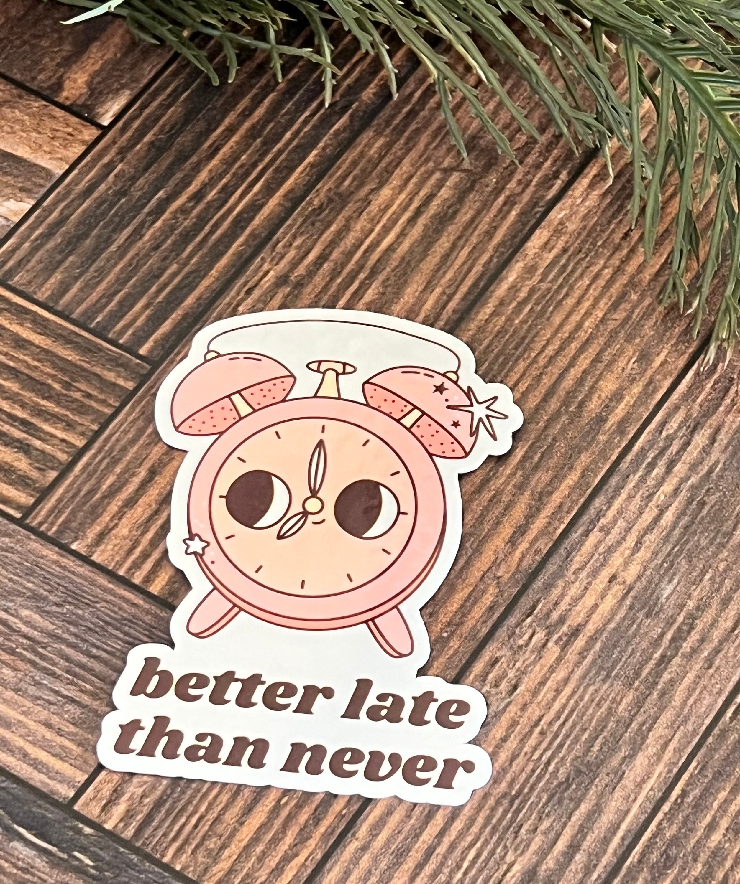 Better Late Than Never Sticker Gift Cute Sticker Funny - Etsy
