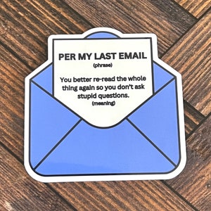 Per My Last Email Sticker; Gift; Cute Sticker; Funny Sticker - Etsy