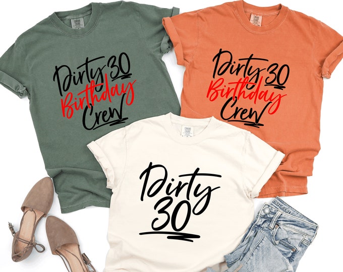 Dirty Thirty Shirt, Dirty 30 Crew T-shirt, Birthday Crew Shirts for ...