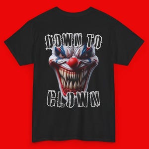 Backprinted Clown T Shirt, Mens Down to Clown Tshirt, Womens Scary ...