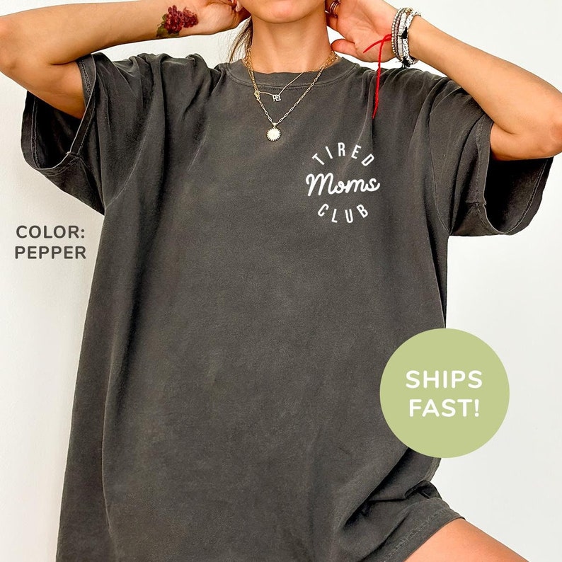 Comfort Colors® Tired Moms Club Shirt Mom Life Shirt Mother’s Day Shirt ...