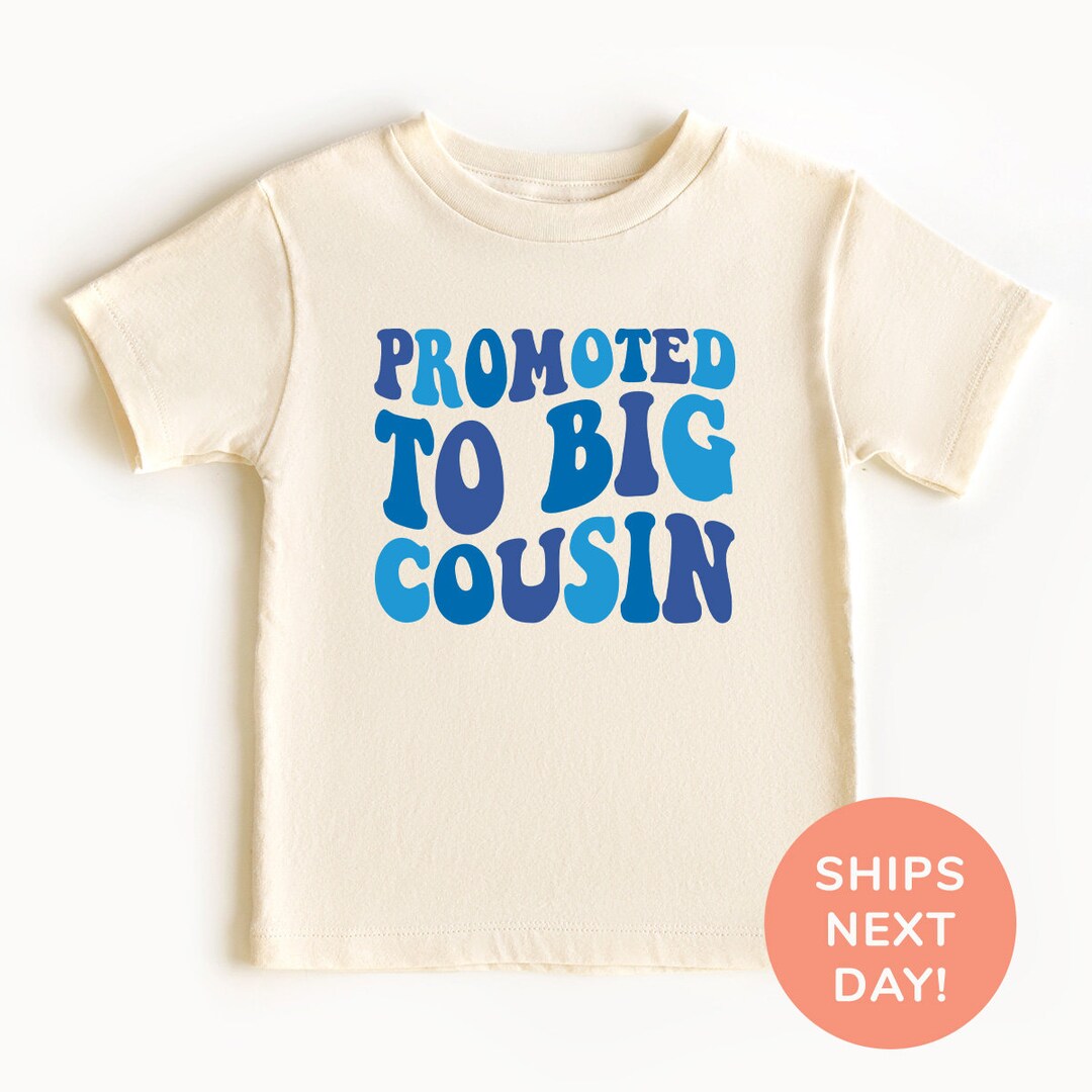 Promoted to Big Cousin Shirt and Onesie® Big Cousin Toddler & Youth ...