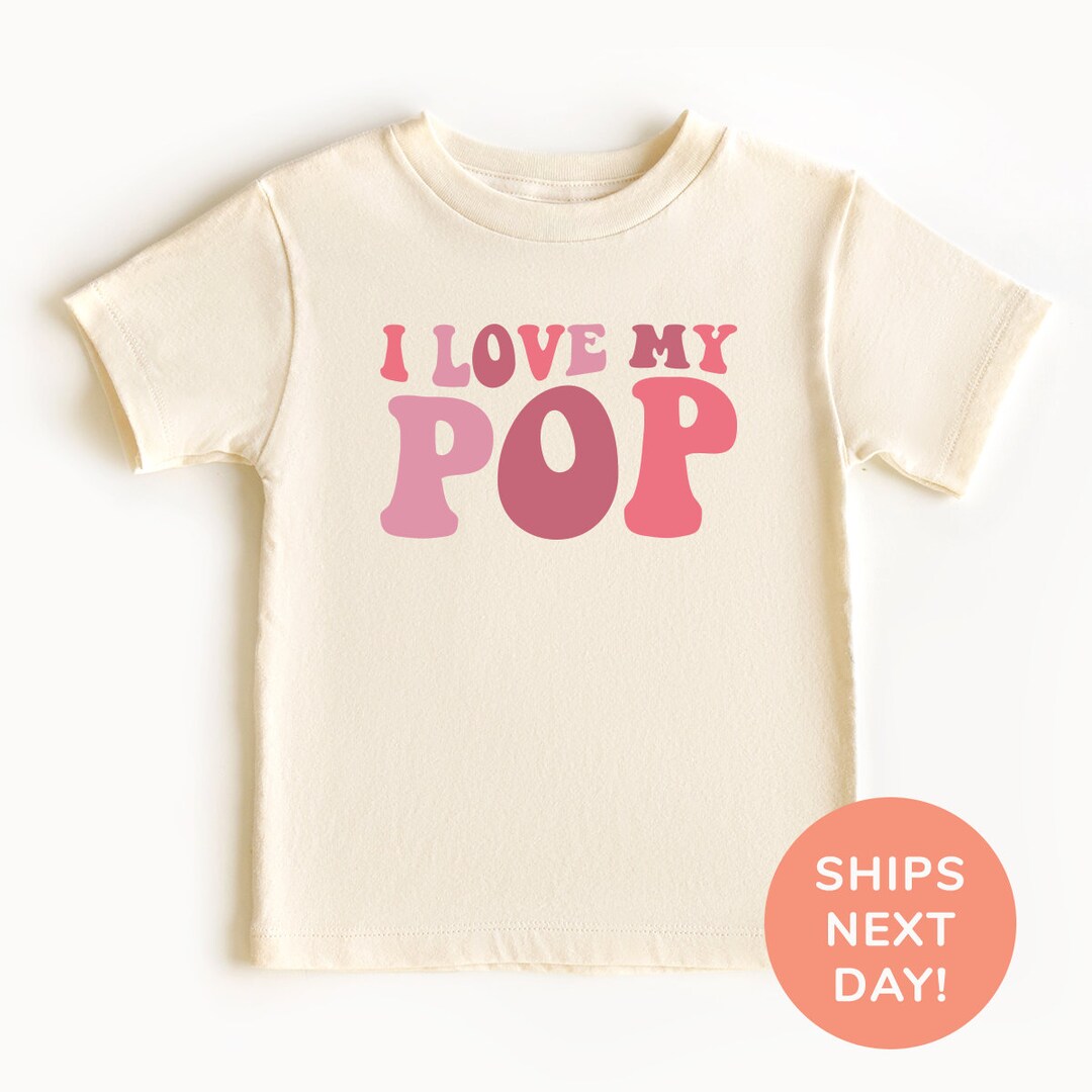 I Love My Pop Shirt and Onesie® Father's Day Toddler & Youth Shirt ...