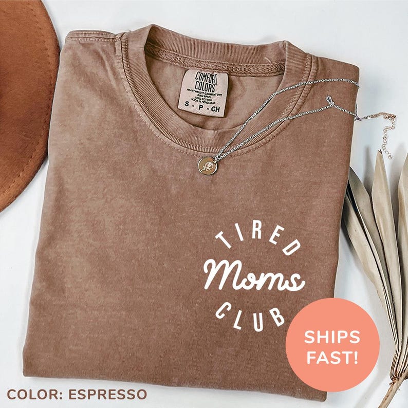 Comfort Colors® Tired Moms Club Shirt Mom Life Shirt Mother’s Day Shirt ...