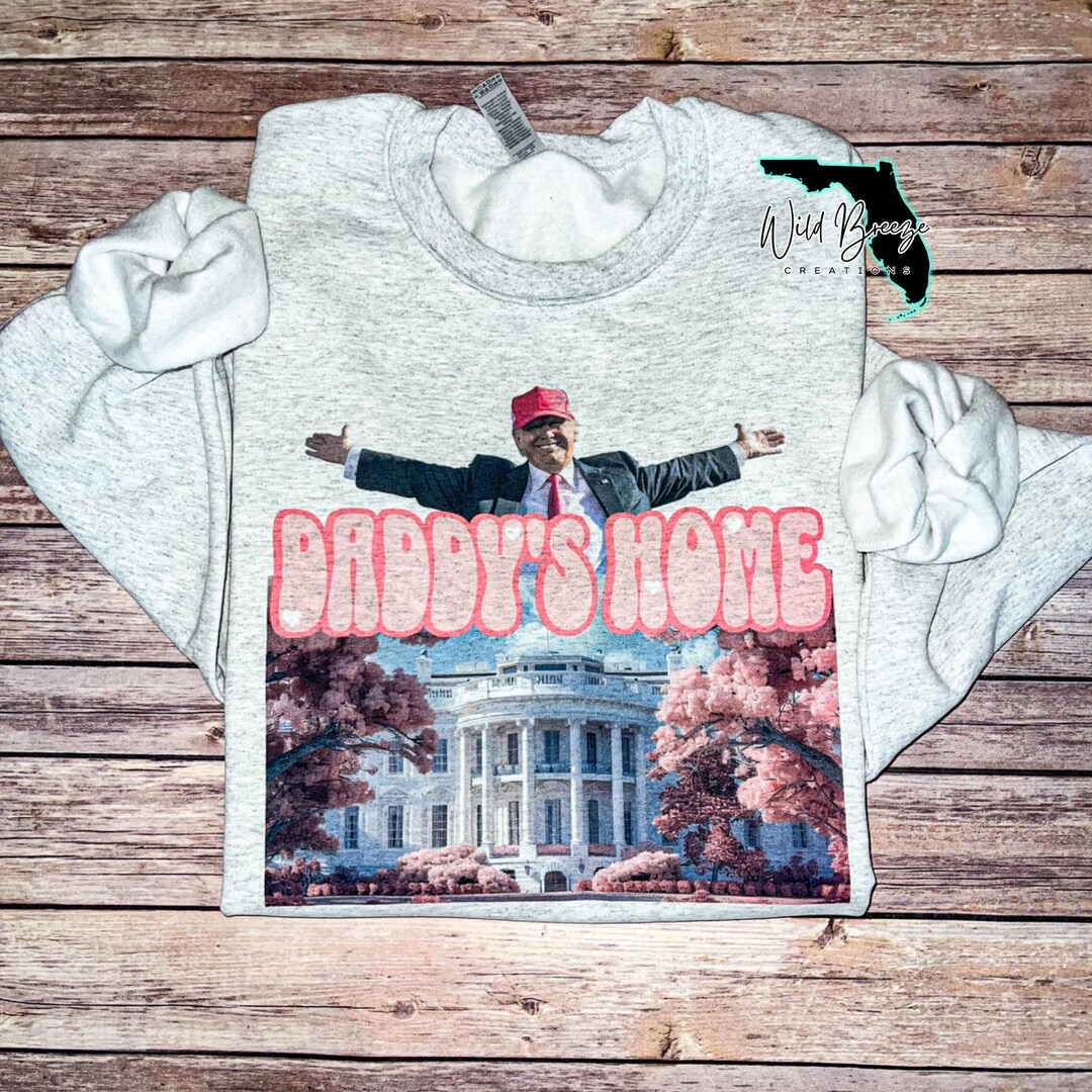 Trump Sweatshirt, Daddy's Home Sweater, Trump Sweater, White House ...