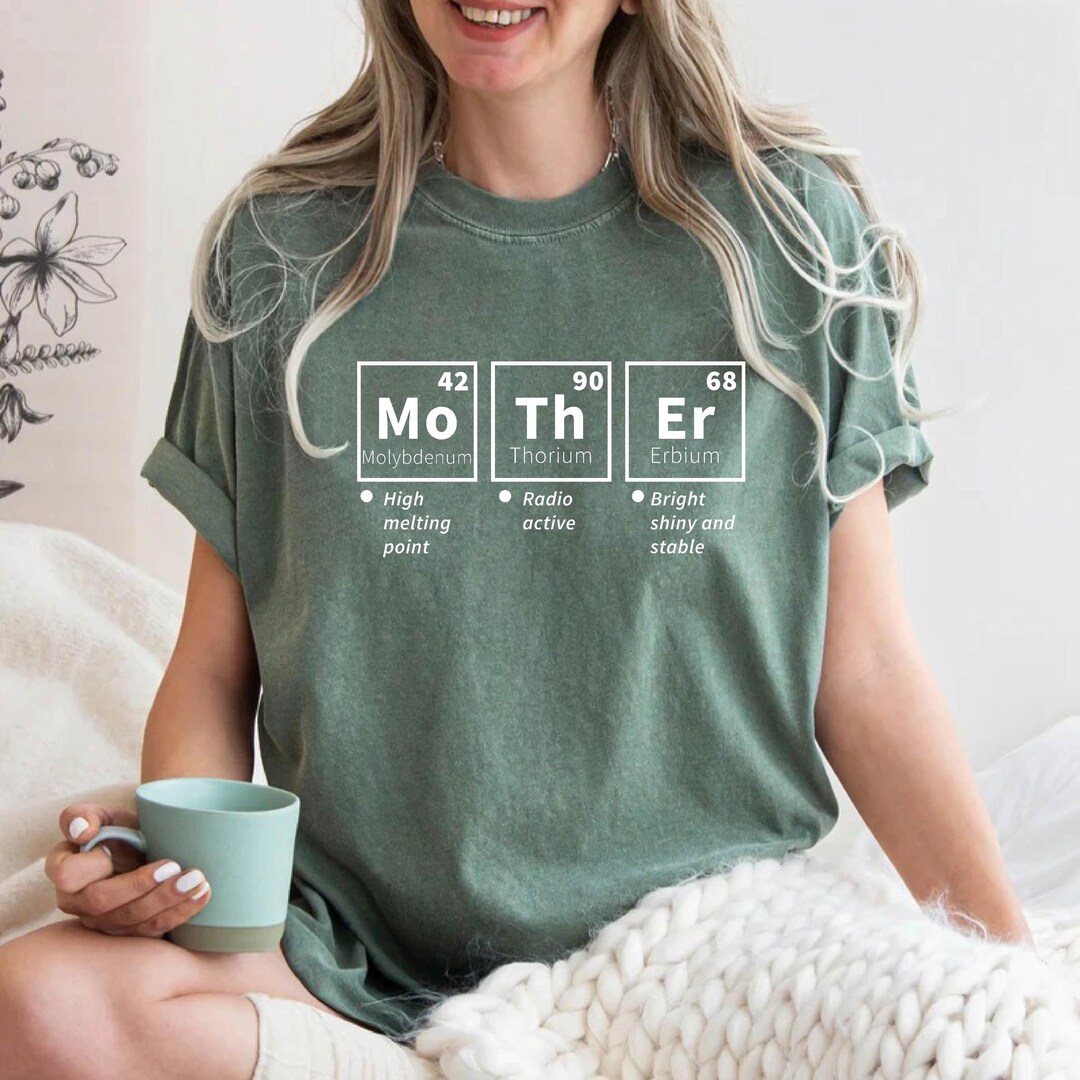 Comfort Colors Mother Periodic Table Shirt: Chemistry Mom T-shirt - Etsy