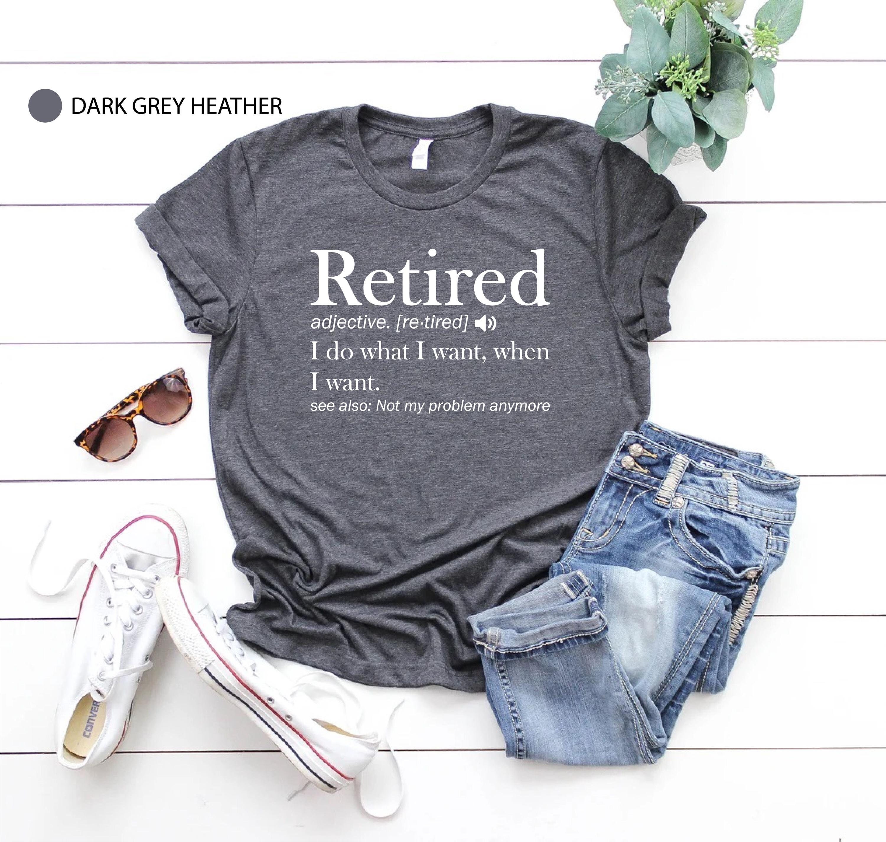 Funny Retired Definition Shirt: Retirement Gift T-shirt - Etsy