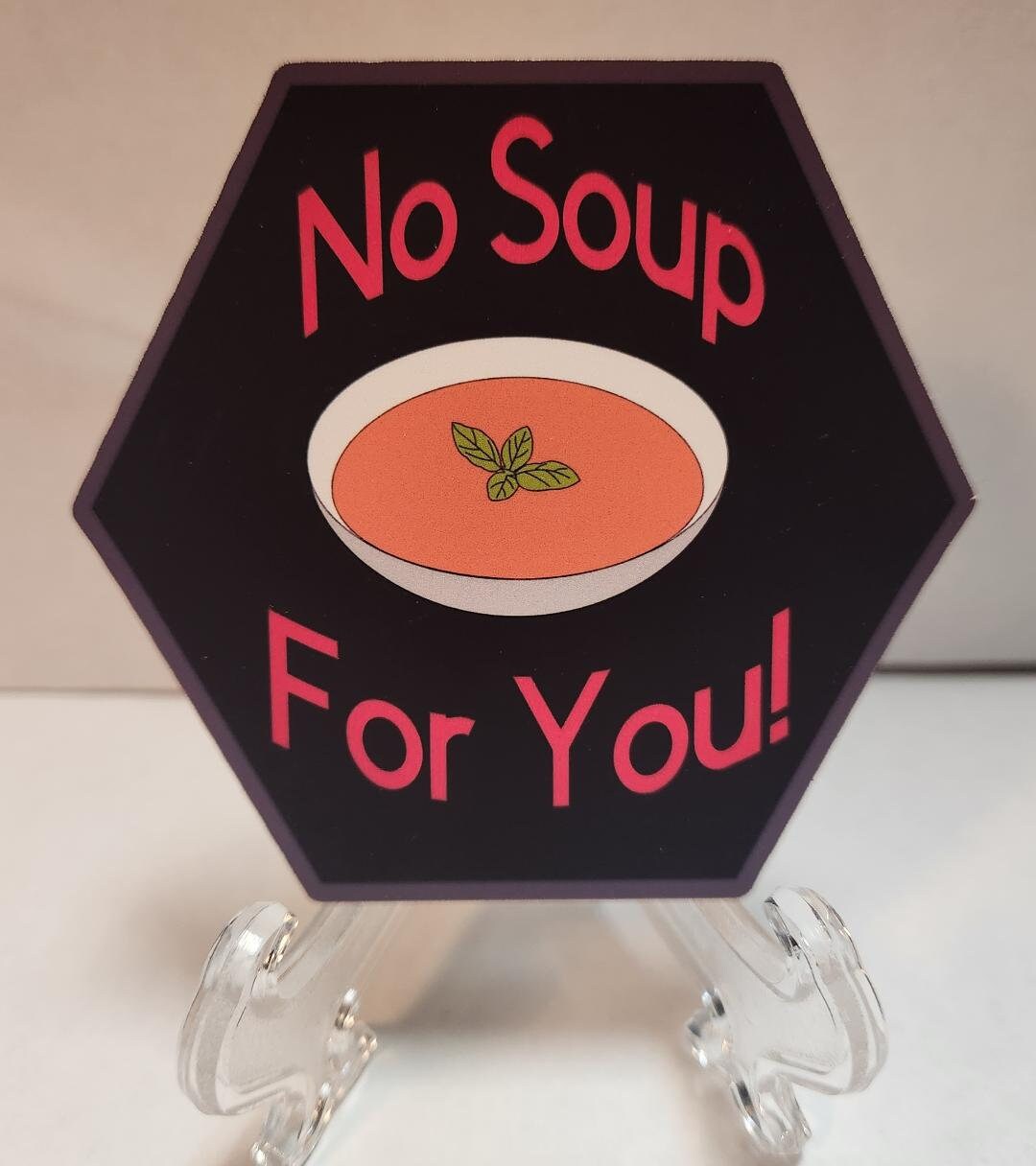 Seinfeld No Soup for You Sticker - Etsy