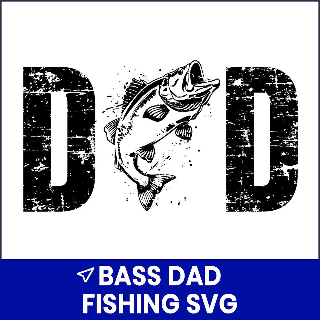 Bass Dad Fishing SVG, Funny Fisherman Designs, Dad Life SVG, Lake ...