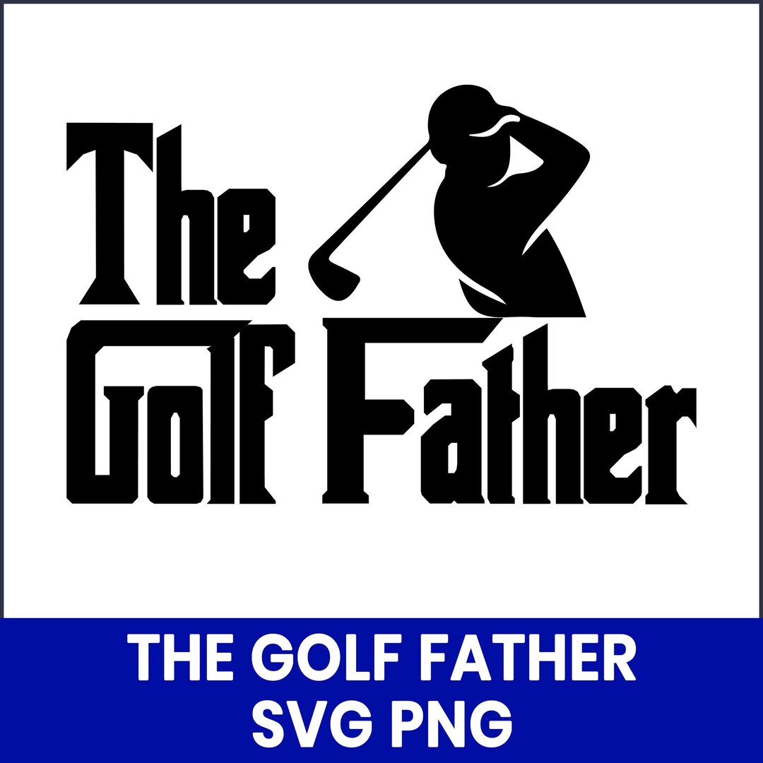 The Golf Father SVG PNG, Funny Golf Dad Shirt Design, Golfing Cricut ...