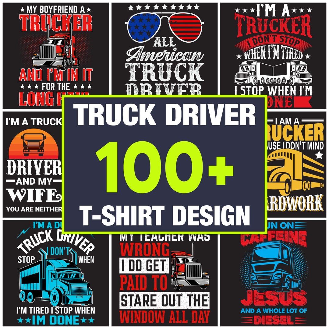 Truck Driver T-shirt Designs: 100+ Trucker PNG, SVG (digital Download ...