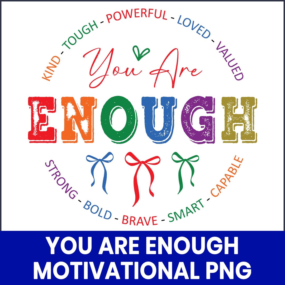 You Are Enough PNG, Motivational Quote PNG, Self Love Sublimation ...