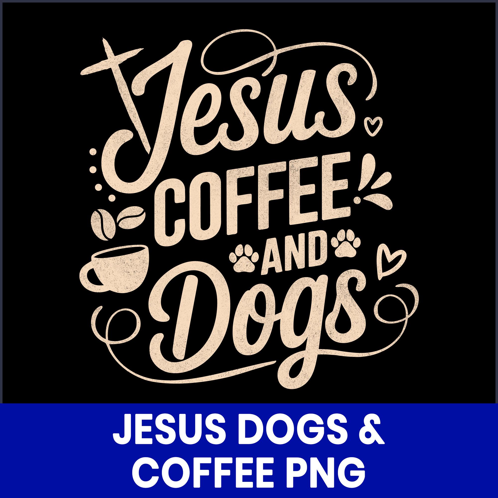 Jesus Dogs Coffee PNG, Christian Dog Lover Clipart (digital Download ...