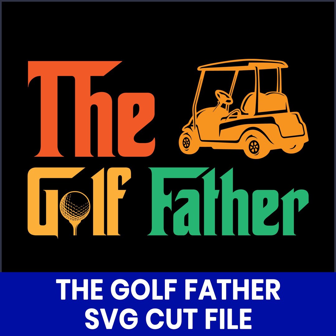 The Golf Father SVG Cut File, Funny Dad Golf Design (digital Download ...