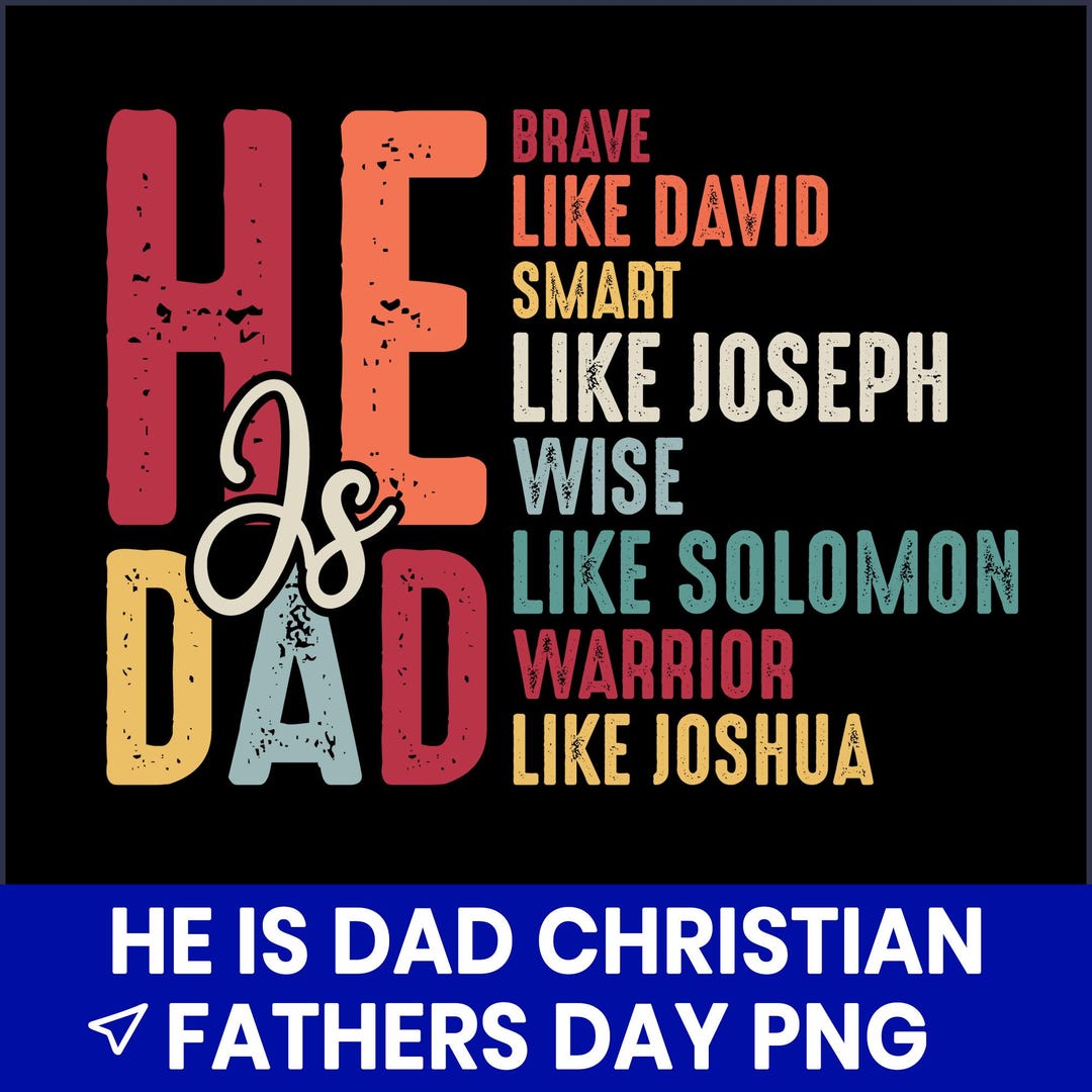 He is Dad Christian Fathers Day PNG, Faith-based Printable Design ...