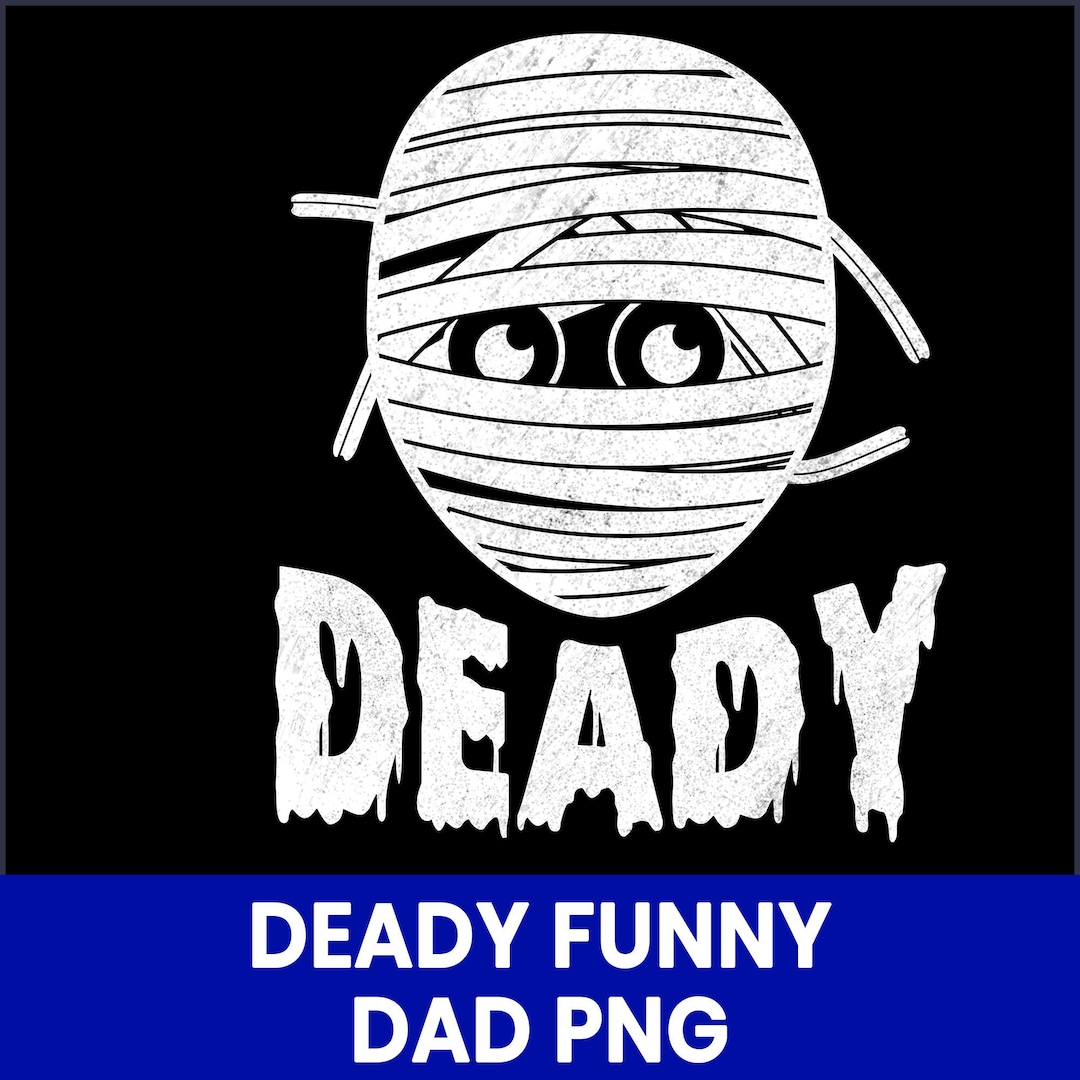 Deady Funny Dad PNG, Zombie Dad Clipart, Scary Daddy Humor Design ...