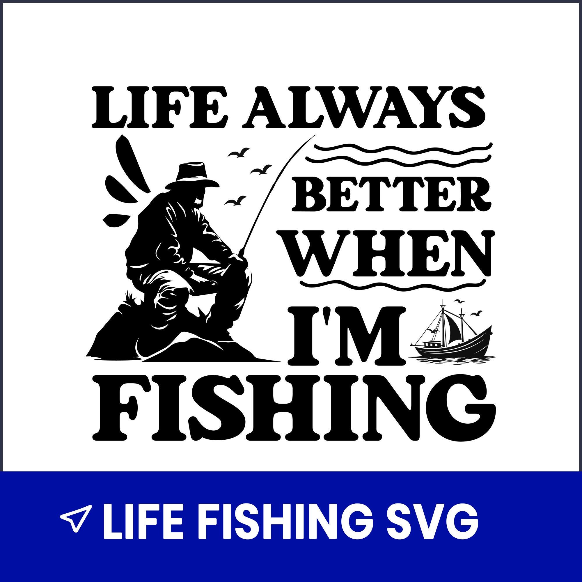 Life Fishing SVG, Fisherman Quote Clipart (digital Files) - Etsy