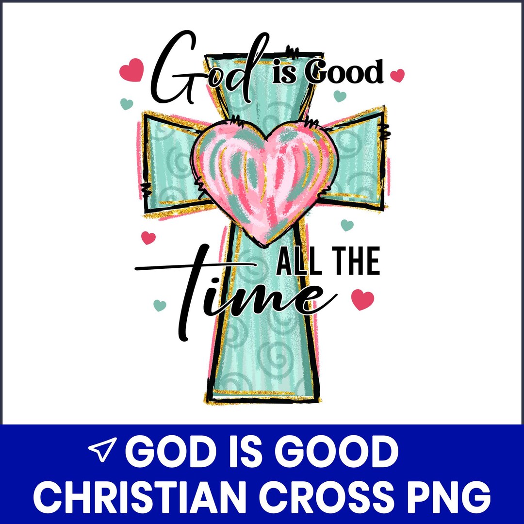 God is Good Christian Cross PNG, Faith Printable Clipart, Religious PNG ...