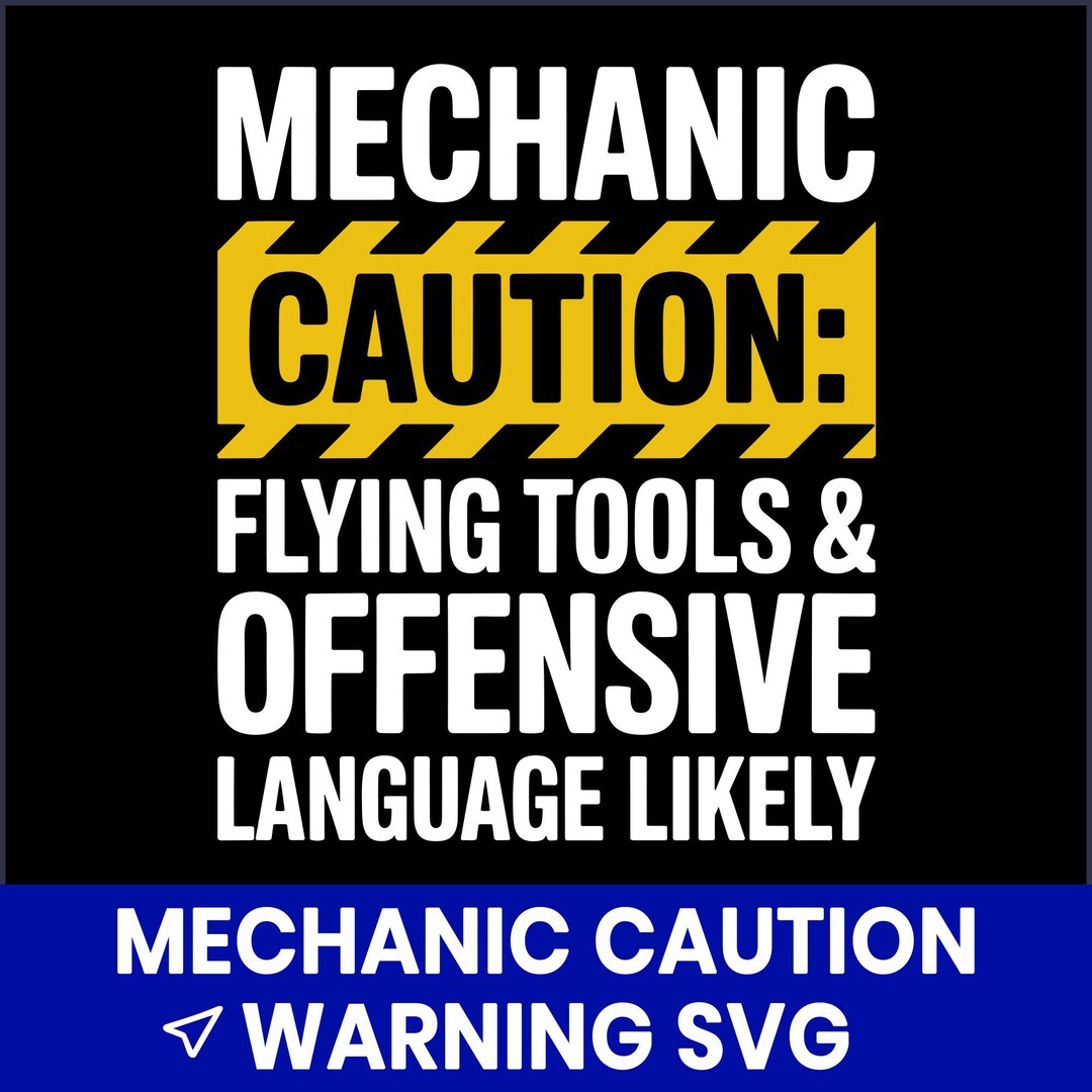 Mechanic Caution Warning SVG, Garage Sign SVG, Funny Shop SVG Design ...