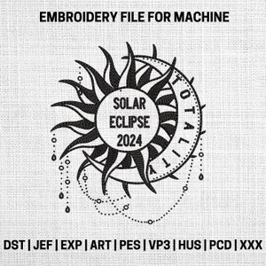 Total Solar Eclipse 2024 Embroidery Designs, April 8th Embroidery Pattern, Eclipse Event Machine ...