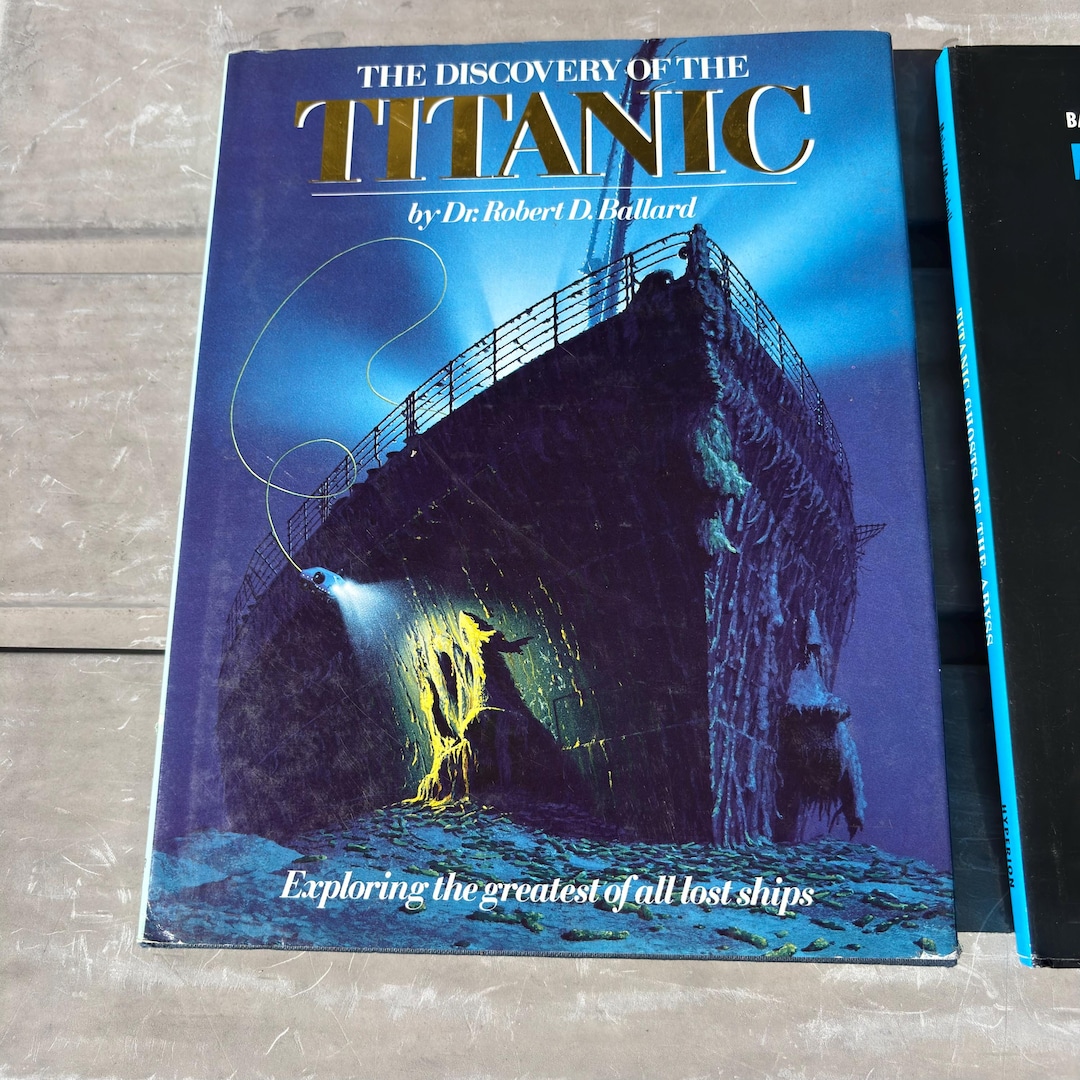 1987 the Discovery of the Titanic by Dr. Robert D. Ballard ...