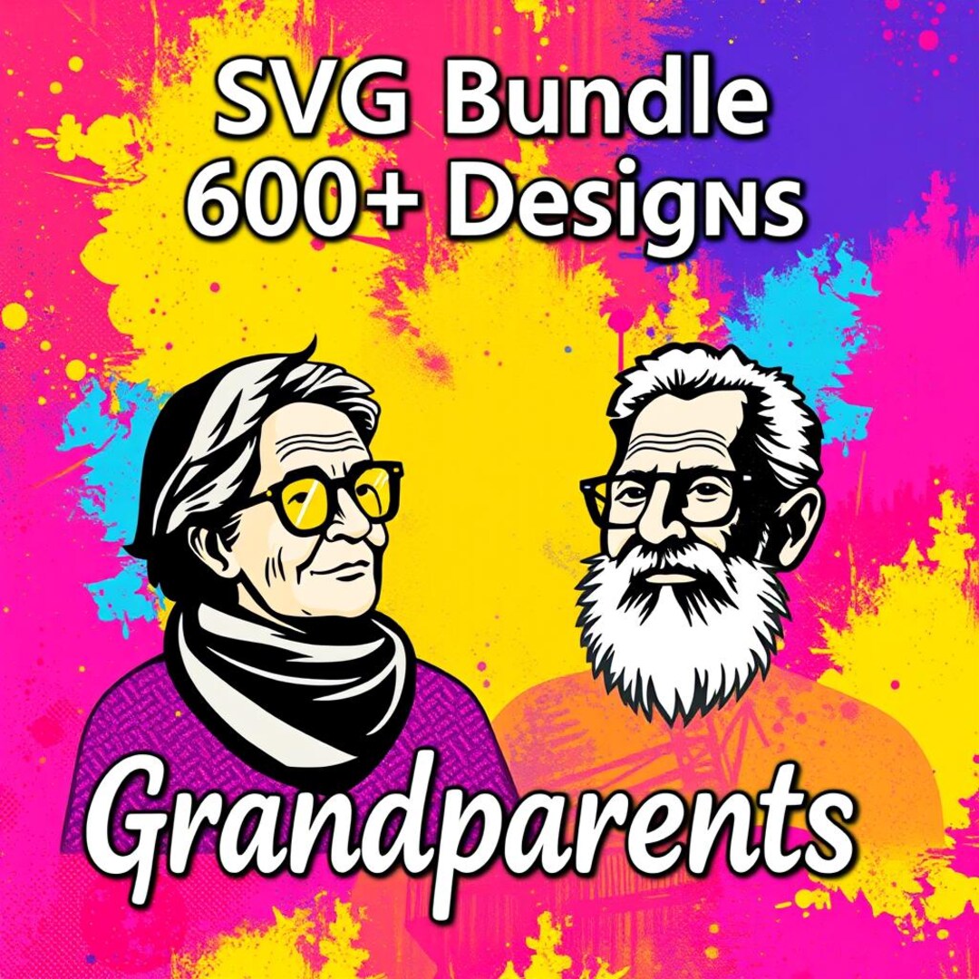 SVG Bundle 600+ Designs Grandparent Quotes Svgs Grandma Svg Grandpa Svg ...