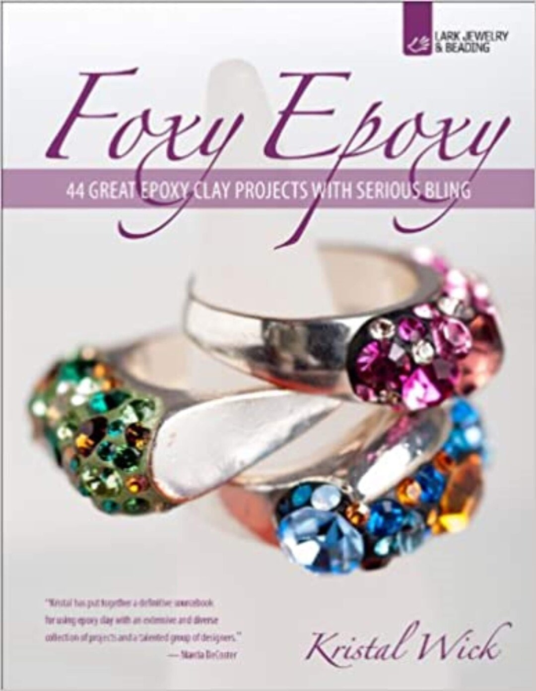 Foxy Epoxy: 44 Great Epoxy Clay Projects With Serious Bling Paperback ...