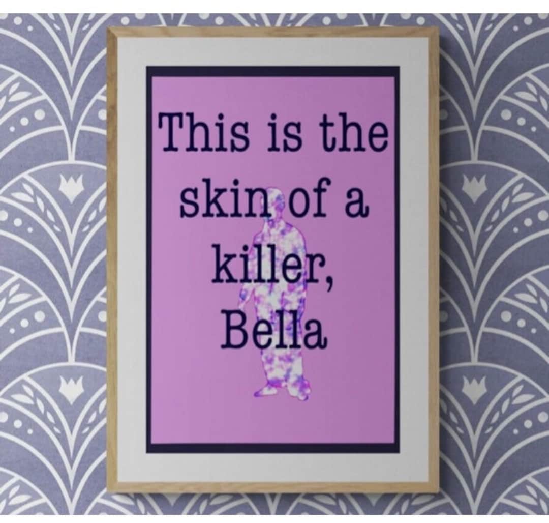 This is the Skin of a Killer, Bella. Poster Featuring Silhouette ...