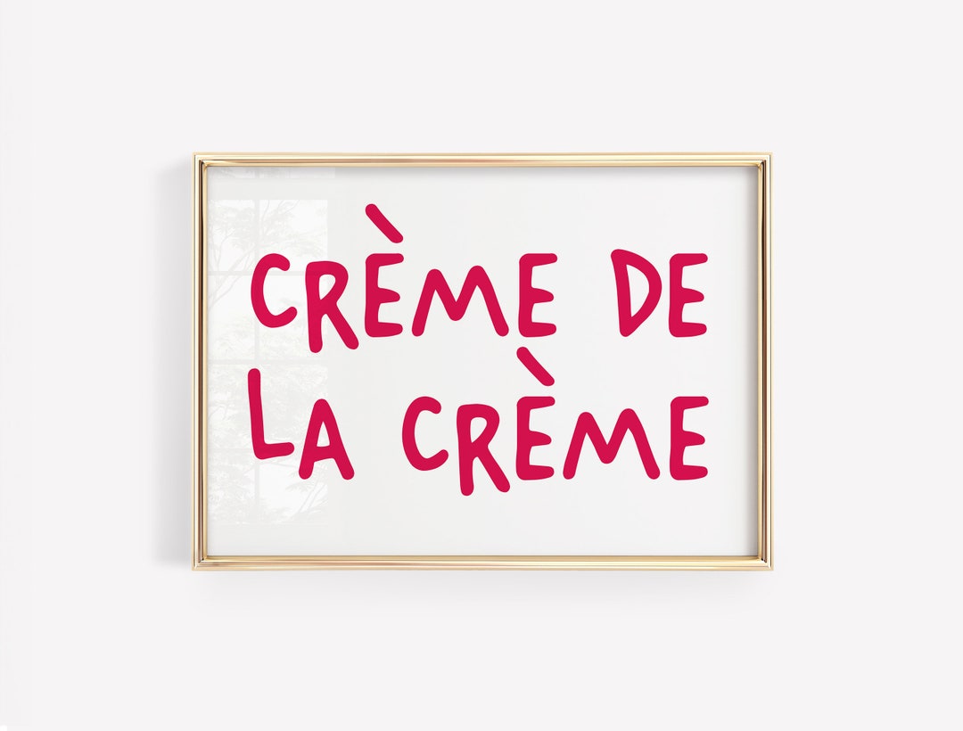 Crème De La Crème | French Saying | Typography Quote Poster ...