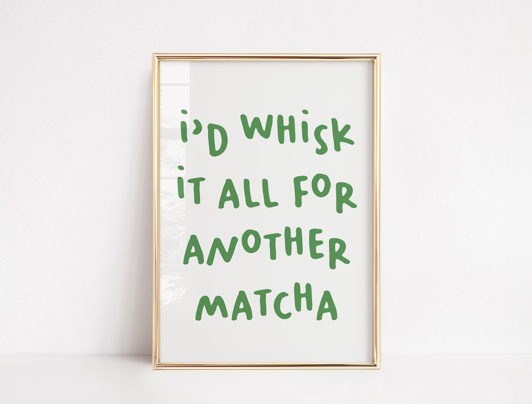 MATCHA Quote POSTER, Matcha Station, Shops, Lovers, Fun Trendy KITCHEN ...