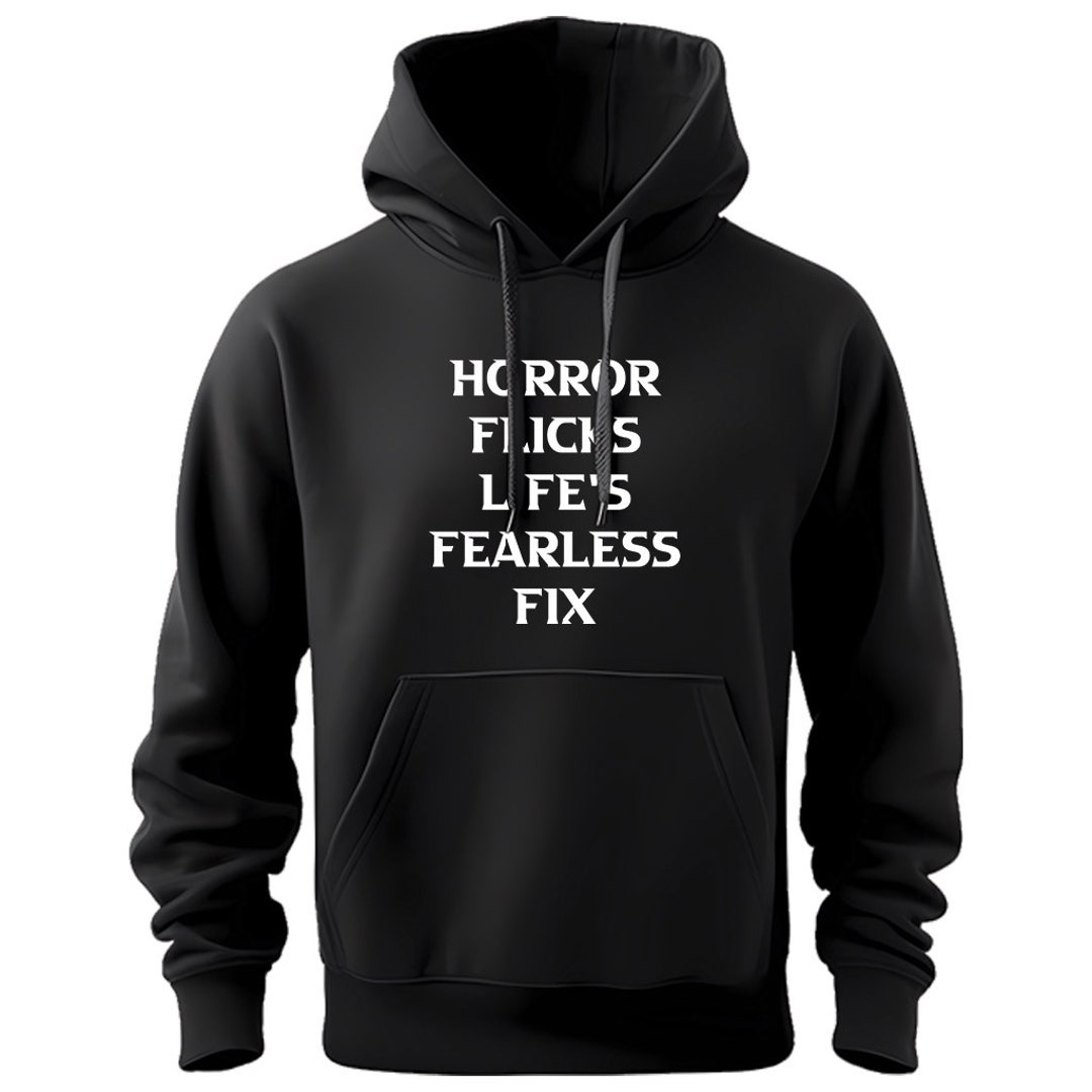 Horror Flicks Life's Fearless Fix Front Print Premium Adult Hoodie, the ...