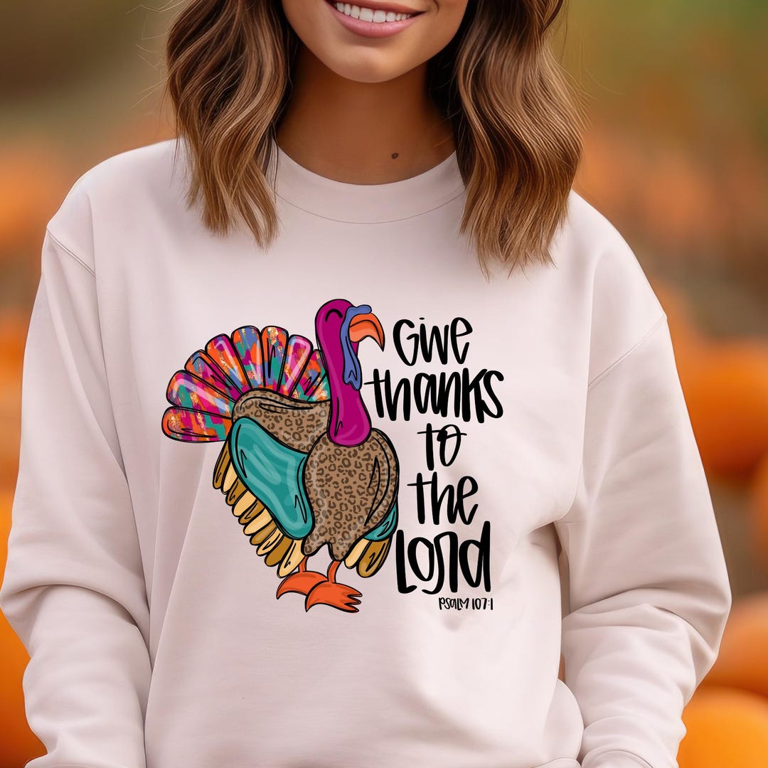 Give Thanks to the Lord Turkey, DTF Shirt Transfer, Thanksgiving - Etsy