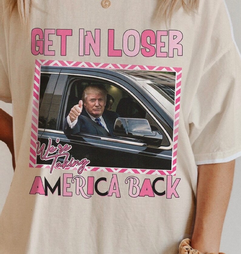 Get in Losers We Are Taking America Back, Ready to Press DTF TRANSFER ,shirt Iron On. - Etsy