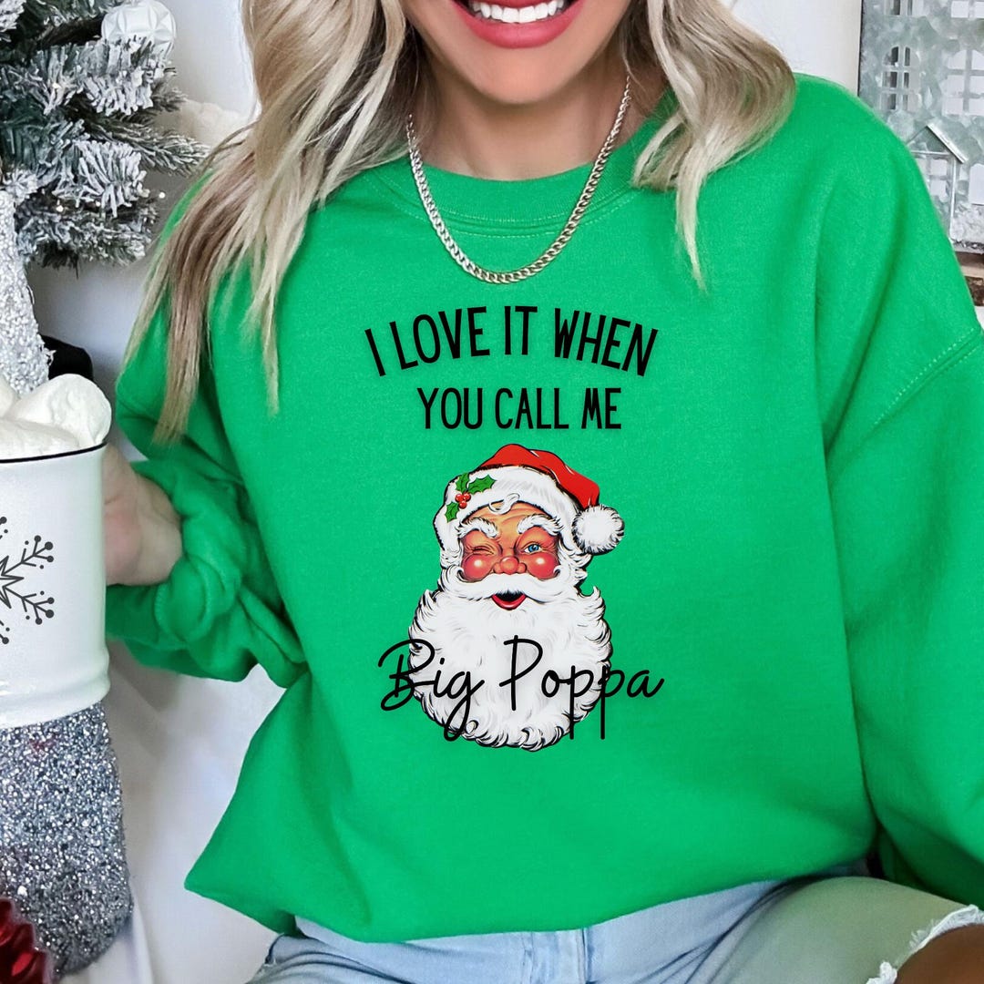 I Love It When You Call Me Big Poppa Santa , Ready to Press DTF TRANSFER ,shirt Iron On - Etsy