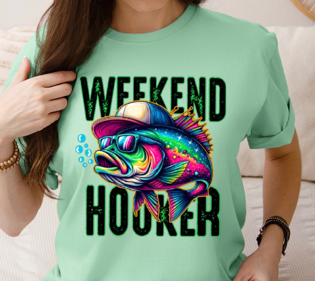 Weekend Hooker Fish, Summer Ready to Press DTF TRANSFER ,shirt Iron On - Etsy
