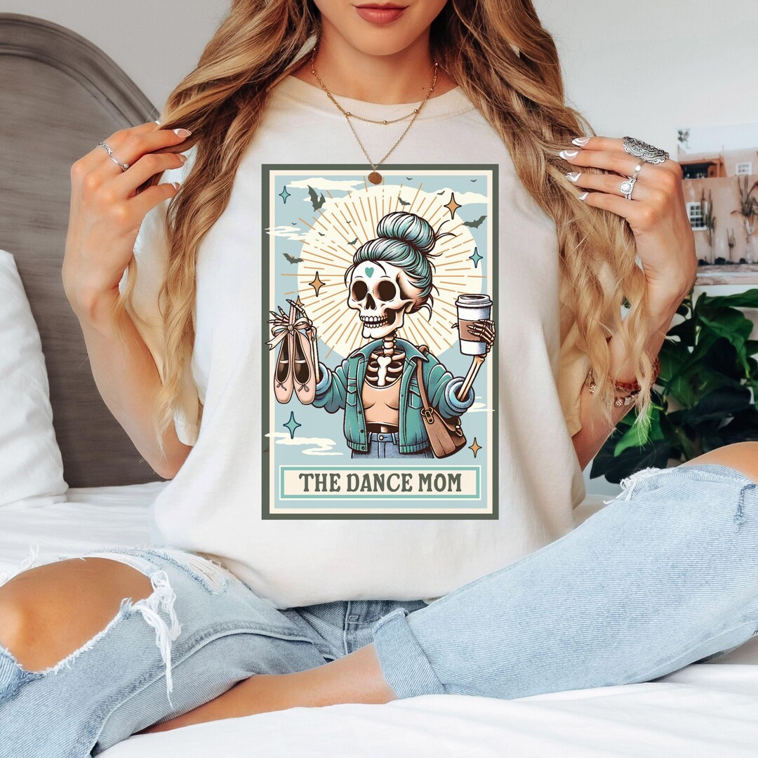 The Dance Mom Skeleton Tarot Card T-shirt, Gift for Dance Mom, Trendy ...