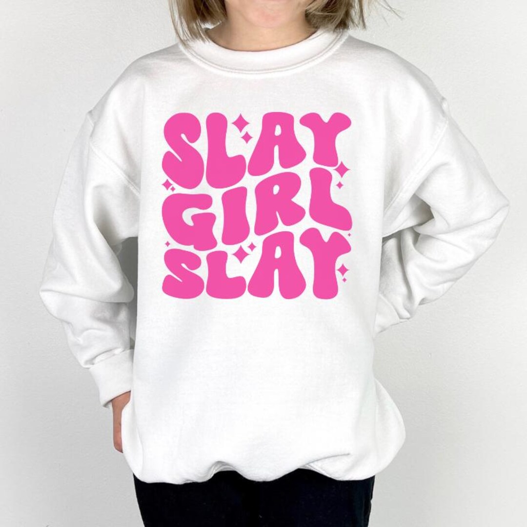 Slay Girl Slay Youth Sweatshirt, Girl Power Motivational Gift, Sporty ...