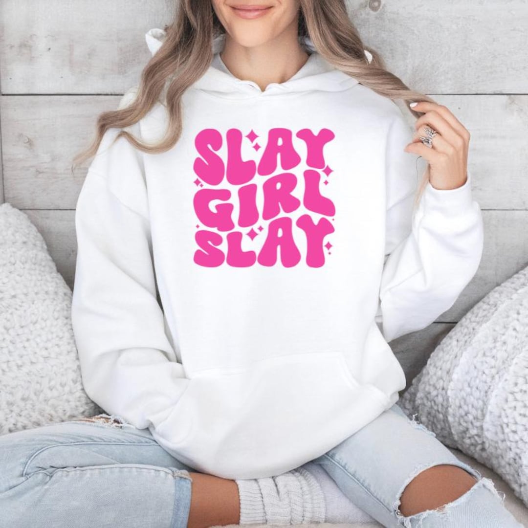 Slay Girl Slay Hoodie, Girl Empowerment Gift, Women's Activewear ...