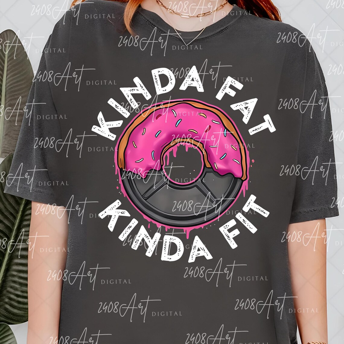 Ootd Png, New! Gym Workout Kinda Fat Kinda Fit Funny Doughnut Gift Svg ...